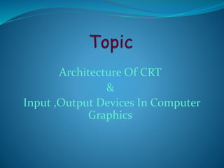 Architecture of crt | PPTX