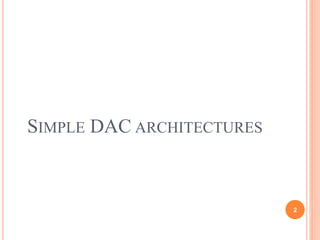 ARCHITECTURE OF DAC.ppt