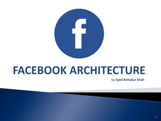 Architecture of Facebook | PPT