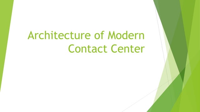 Architecture of Modern Contact Center.ppt | IT and Internet Support ...