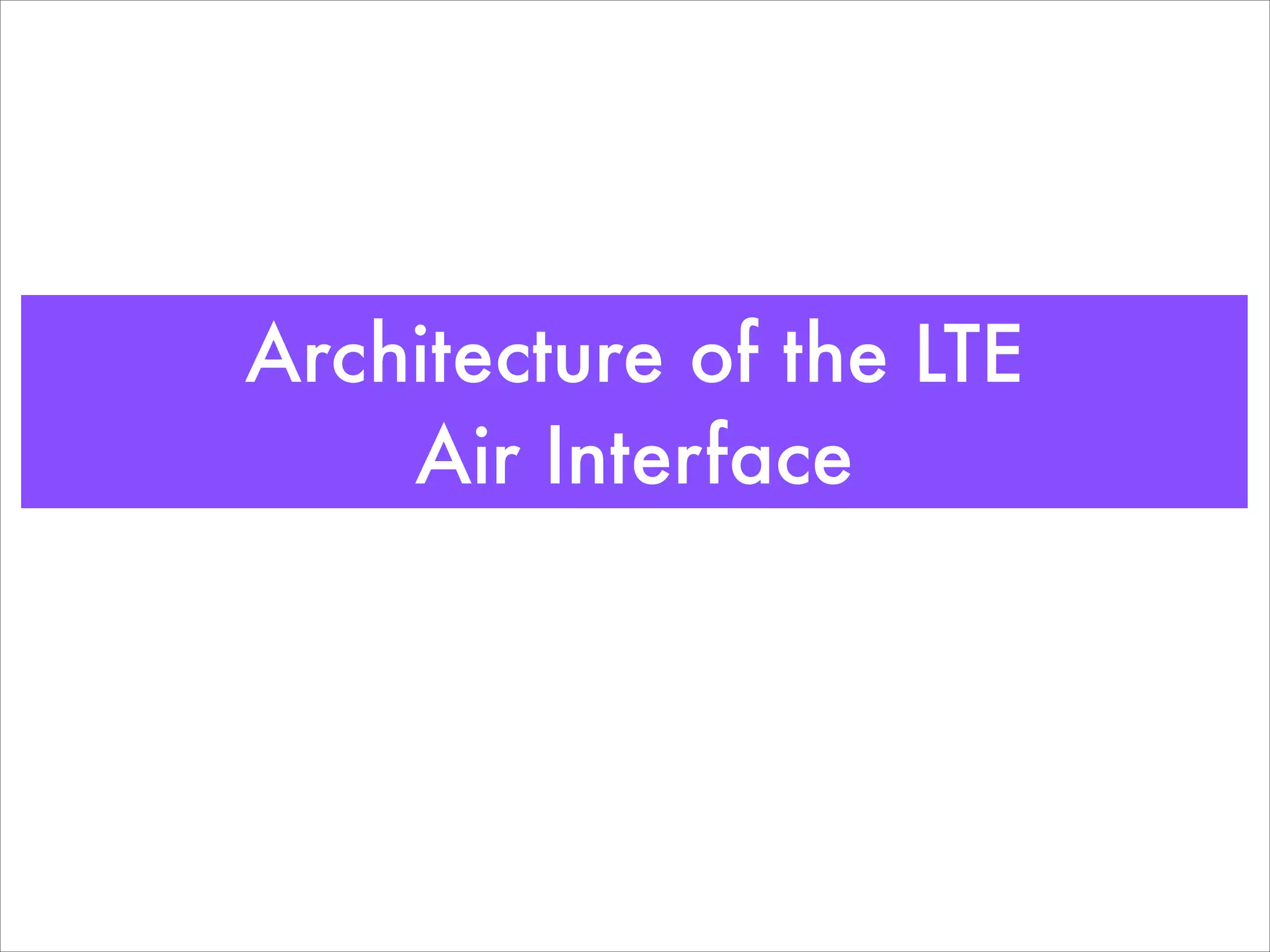 Architecture of the lte air interface | PDF