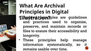 ARCHIVAL-PRINCIPLES-IN-DIGITAL-ILLUSTRATION (1).pptx