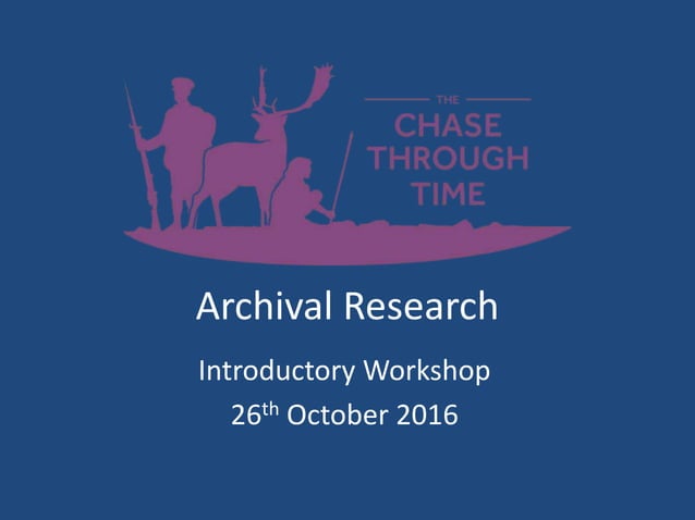 The Chase Through Time Archival Research - Intro Workshop | PPTX