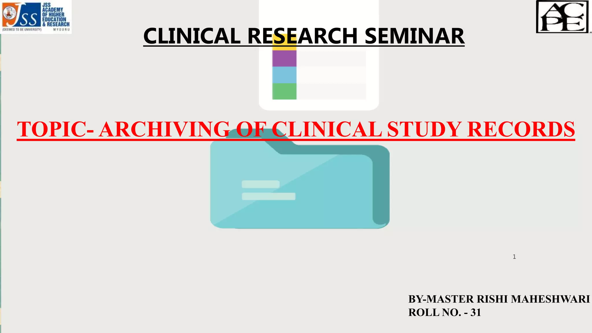 Archiving of clincial study records.pptx