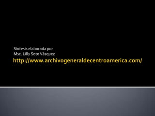 Archivo general de centroamerica | PPTX