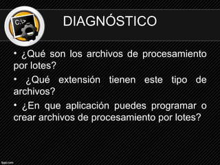 Archivos batch | PPT