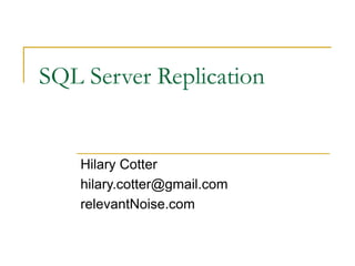 arch_mtg_sqlsig_hcotter_replication.ppt