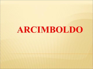 Arcimboldo | PPT
