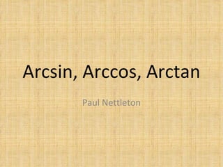 Arcsin, Arccos, Arctan | PPT