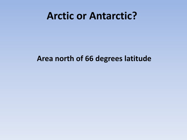 Arctic or Antarctic | PPTX | Polar Travel | Travel Locations