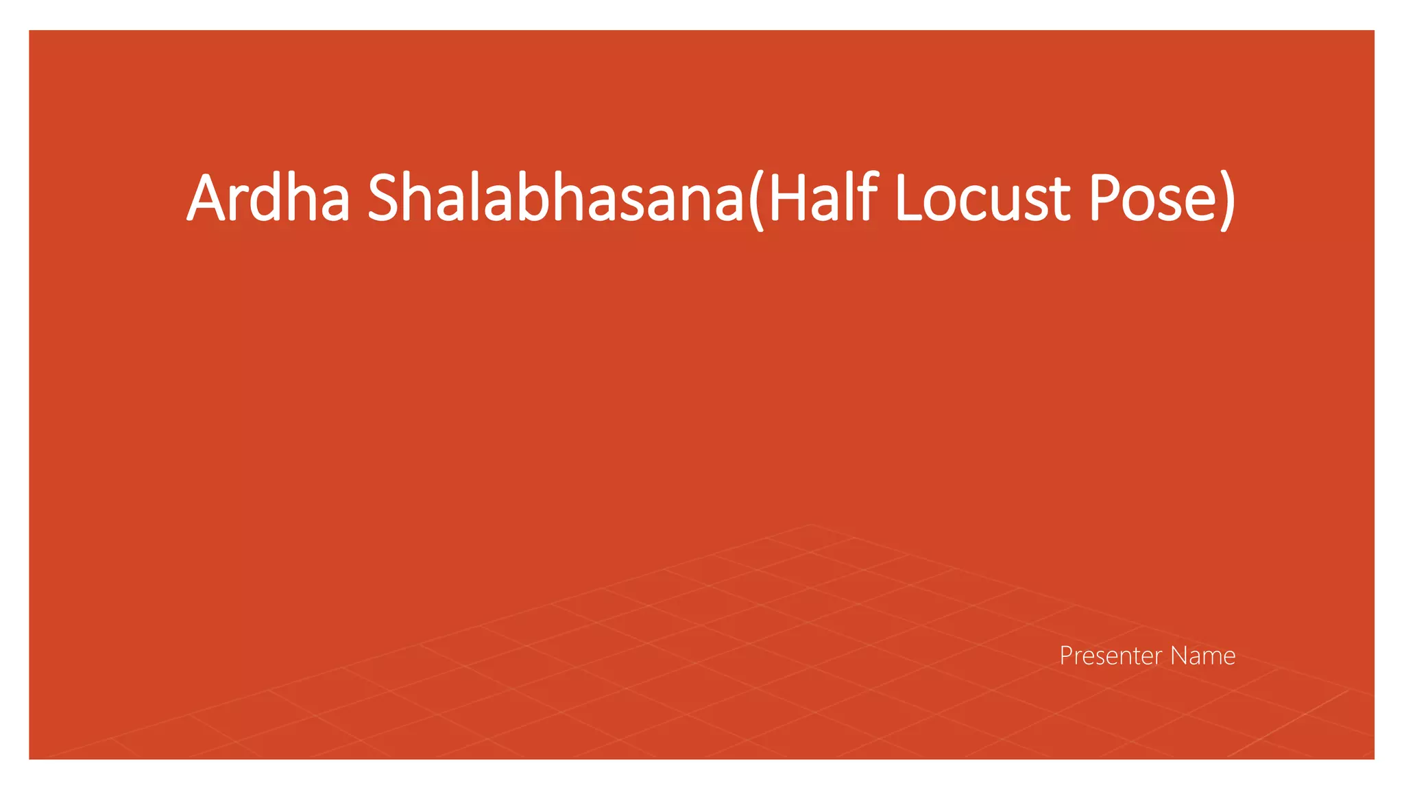 Ardha shalabhasana(half locust pose) | PPT