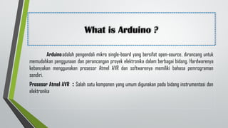 Ardiuno Staterkit perangkat elektronik yang bersifat open source .ppt