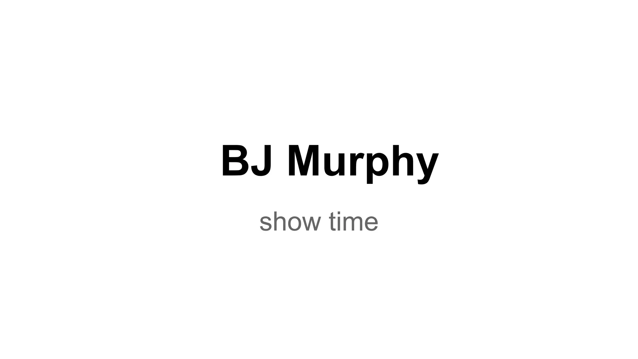 BJ Murphy show | PPT