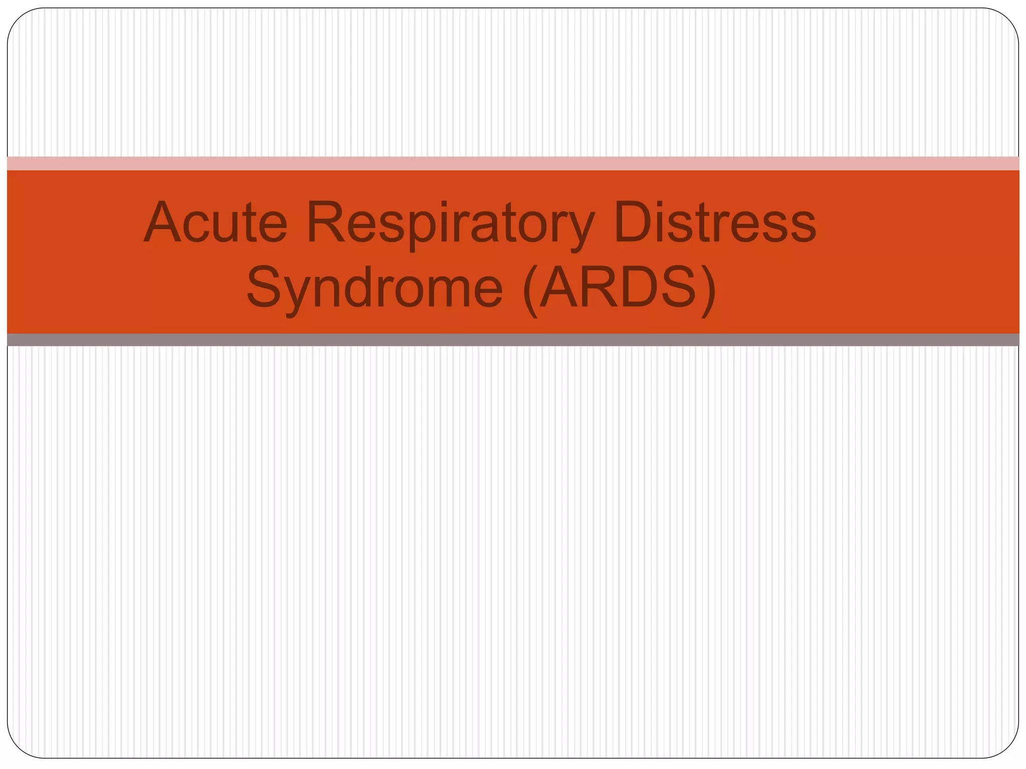 Acute respiratory distress syndrome | PPT
