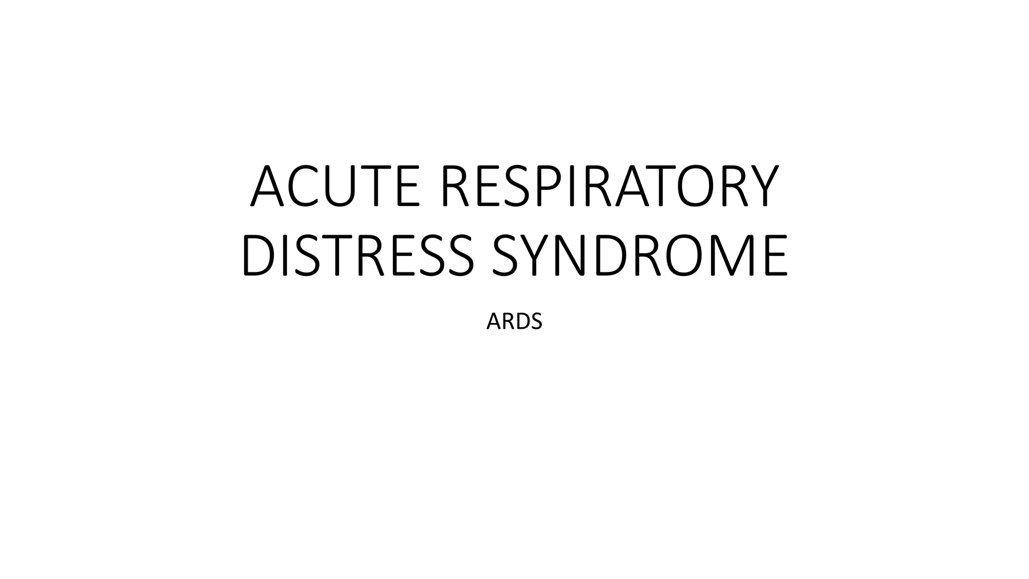 ARDS-acute respiratory distress syndrome | PPT