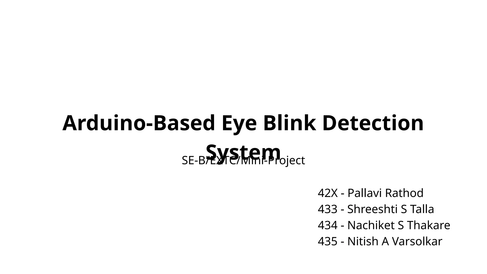 Arduino Based Eye Blink Detection Systempptx