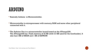 Arduino uno details and Workshop contents | PPTX