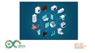 Arduino and IoT (Internet of Things) | PPTX | Internet | Computing