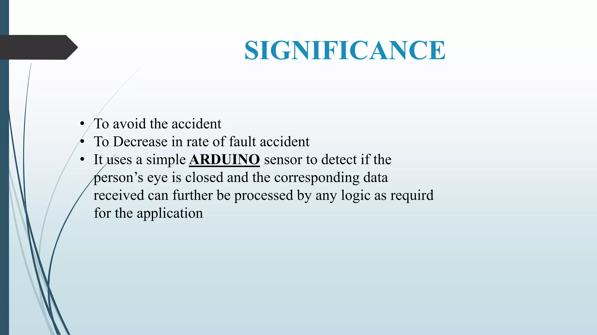 ARDUINO BASED ACCIDENT PREVENTION SYSTEM USING EYE BLINK.pptx