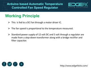Arduino based automatic temperature controlled fan speed regulator | PPTX