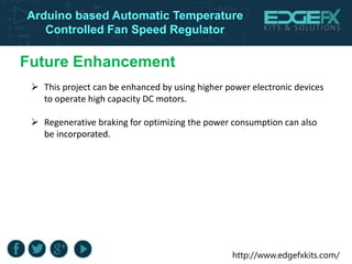 Arduino based automatic temperature controlled fan speed regulator | PPTX