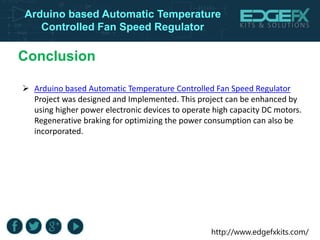 Arduino based automatic temperature controlled fan speed regulator | PPTX