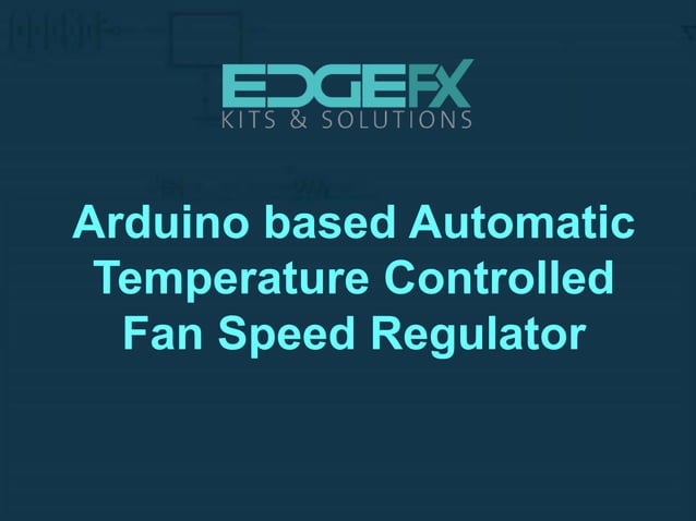 Arduino based automatic temperature controlled fan speed regulator | PPT