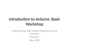 Arduino_Basic_Workshop_powerpoint_outline.pptx