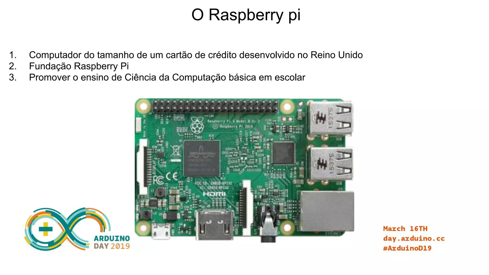 Arduino day 2019 - Comunicação I2C Arduino e Raspberry Pi | PPT