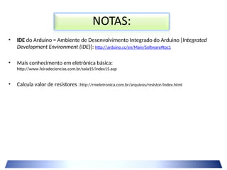 Arduino e suas funcionalidades e Principios de Programação | PPT