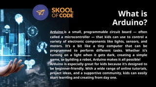 Arduino for Kids A Gateway to Fun and Learning Through Technology.pptx