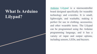 Arduino Lilypad-A Beginner's Guide to Wearable Electronics.pptx