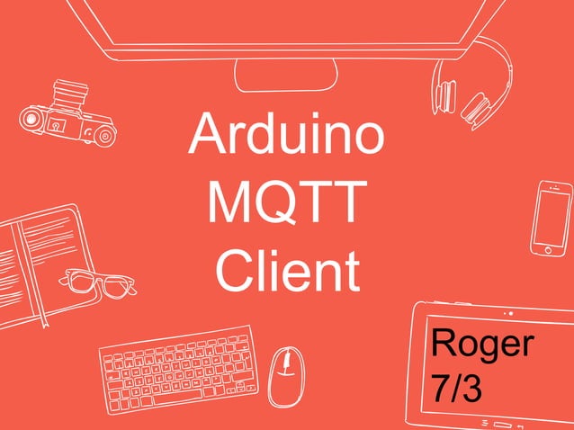 Arduino mqtt client introduction | PPTX