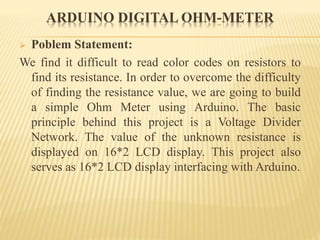 Arduino ohm meter by Engr.Danish Nouman | PPTX