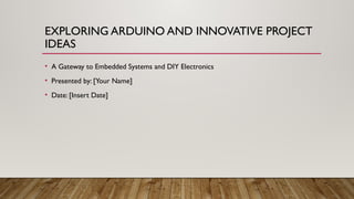 Title: Arduino Projects Presentation---- | PPTX