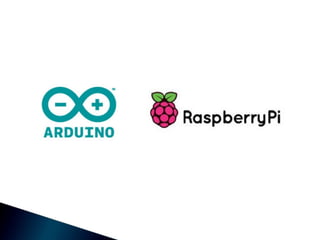 Introduction to Arduino & Raspberry Pi | PPT