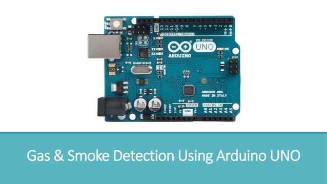 Arduino UNO Gas & Smoke Detection - Embedded Systems | PPT