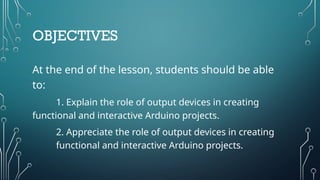 Arduino uno output devices slideshow.pptx