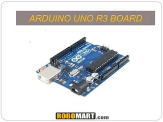 Arduino UNO R3 Projects - Robomart | PPTX