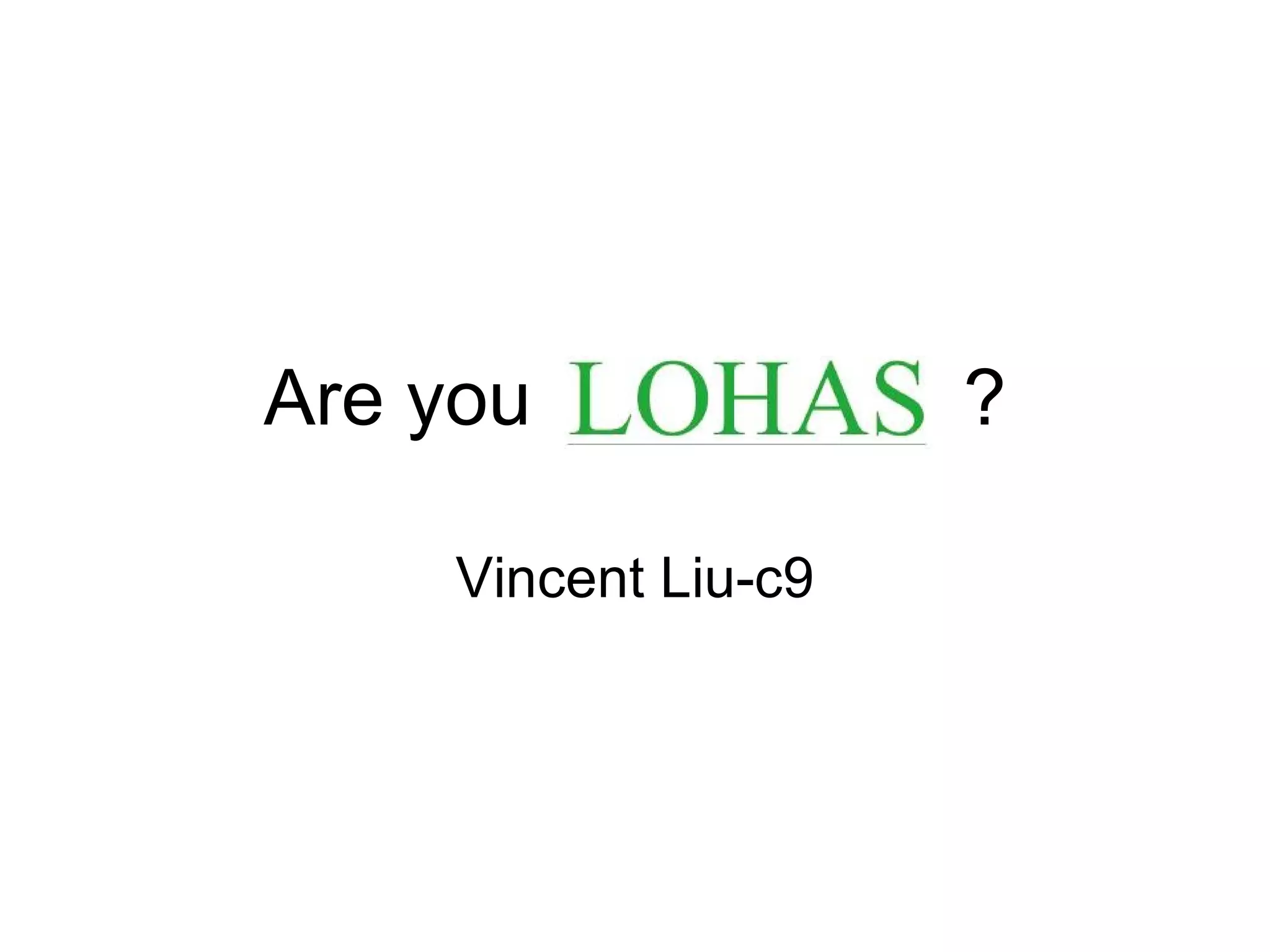 Are You Lohas | PPT