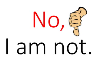 are-you-yes-i-am-no-i-am-not-conversation-topics-dialogs-oneonone ...