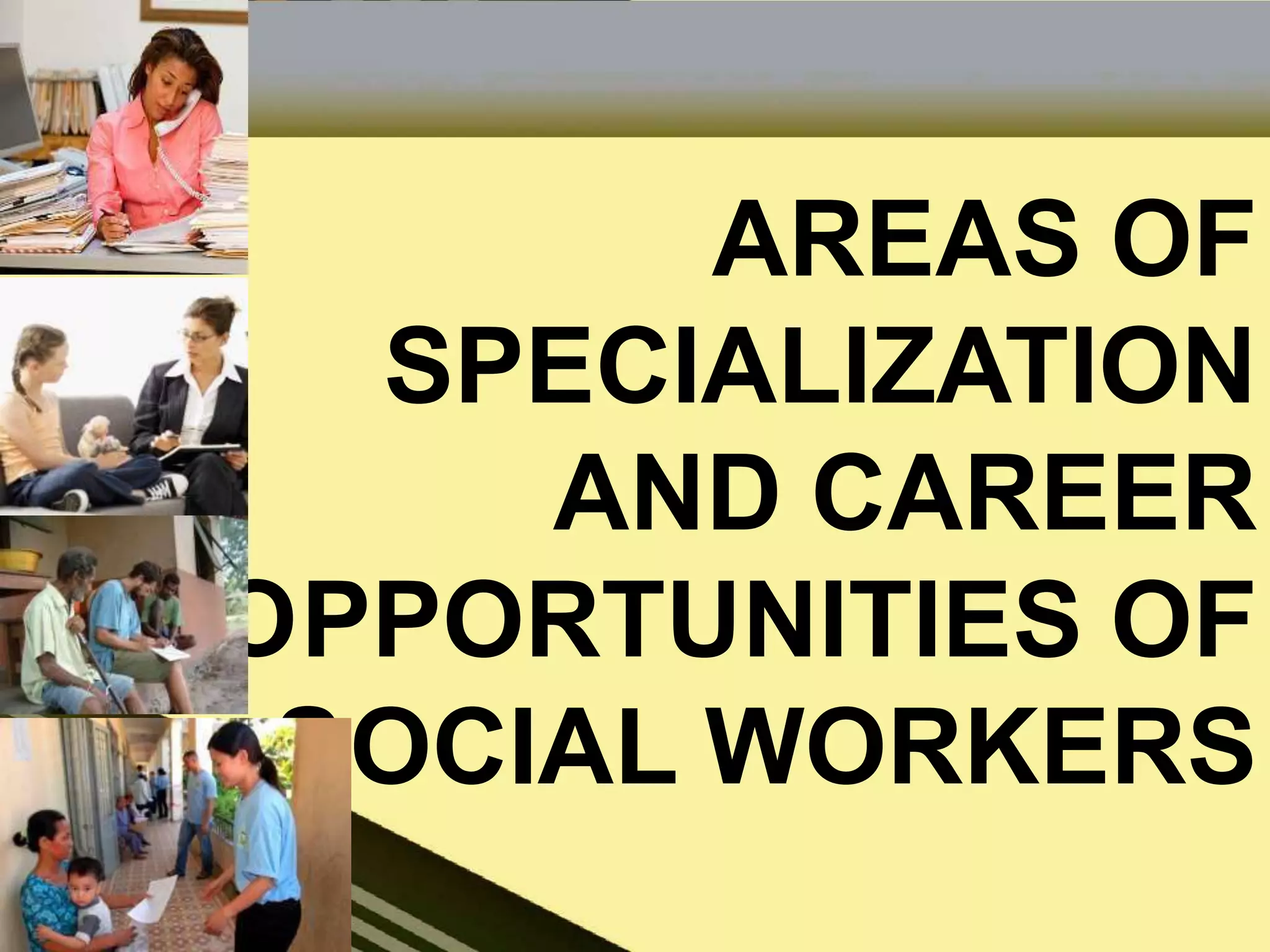 AREA-OF-SPECIALIZATION-SOC-WORKER.pptx
