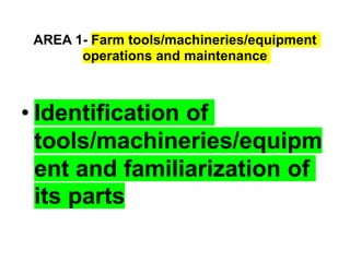 AREA 1- Farm toolsmachineriesequipment operations and maintenance.pptx