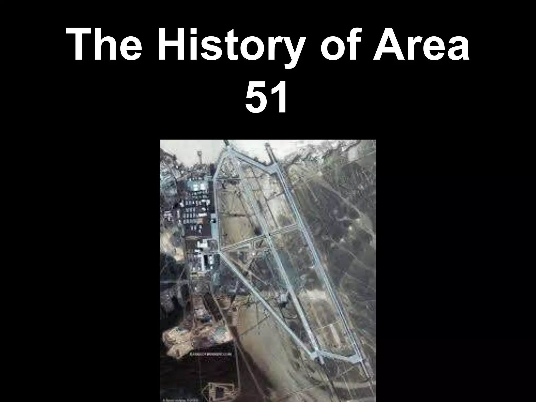 The History of Area 51, from its founding to . . | PPTX