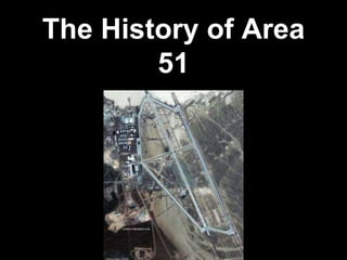 The History of Area 51, from its founding to . . | PPTX