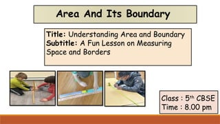Area and Boundary mathematics class 4th. | PPTX