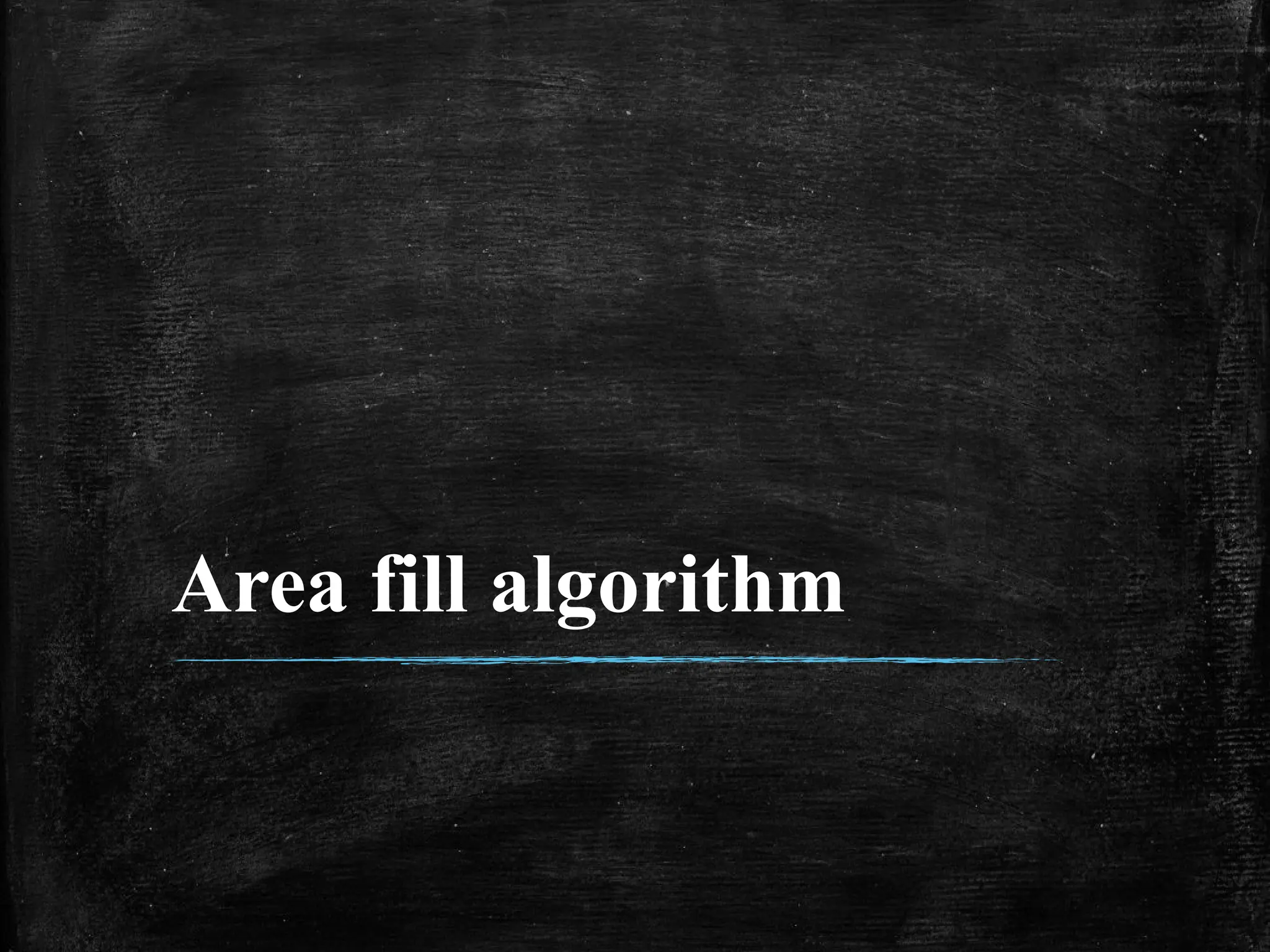 Area Filling Algokjgkjgkjgkjgkjghkgjkjggkjgjkgg | PPT