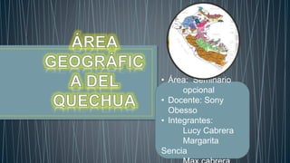 Área geográfica del quechua | PPTX
