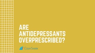 Are Antidepressants Overprescribed | PPT