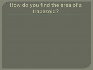 Area of a trapezoid | PPTX